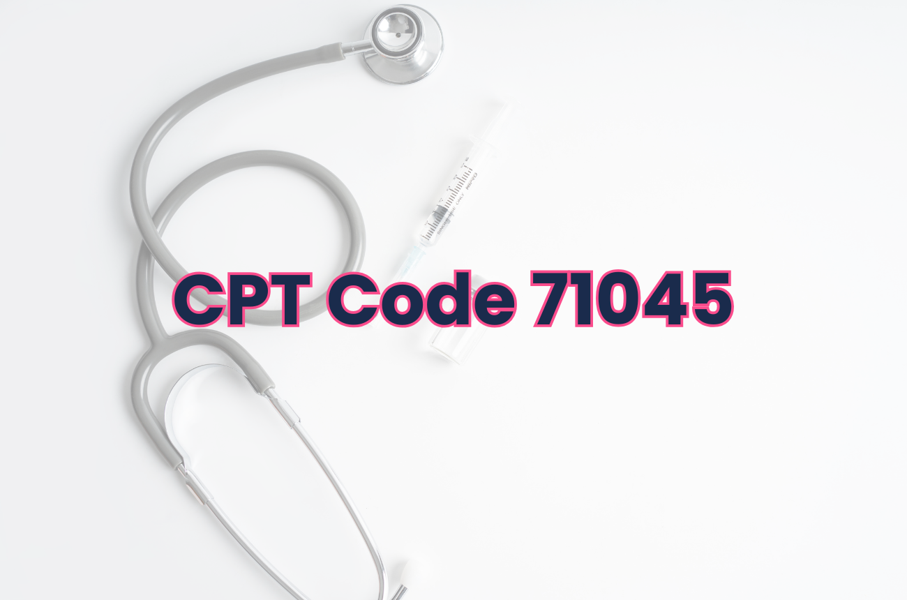 CPT® 71045: Chest X-Ray Single View | Billing & Documentation Guide
